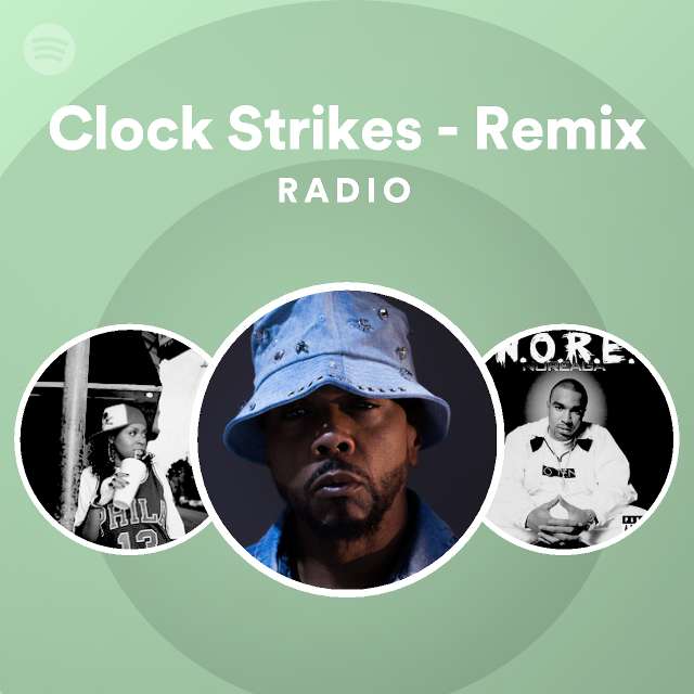 Clock Strikes - Remix Radio - playlist by Spotify | Spotify