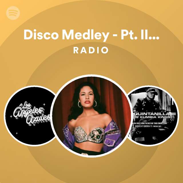 Disco Medley - Pt. II/Live Radio - playlist by Spotify | Spotify