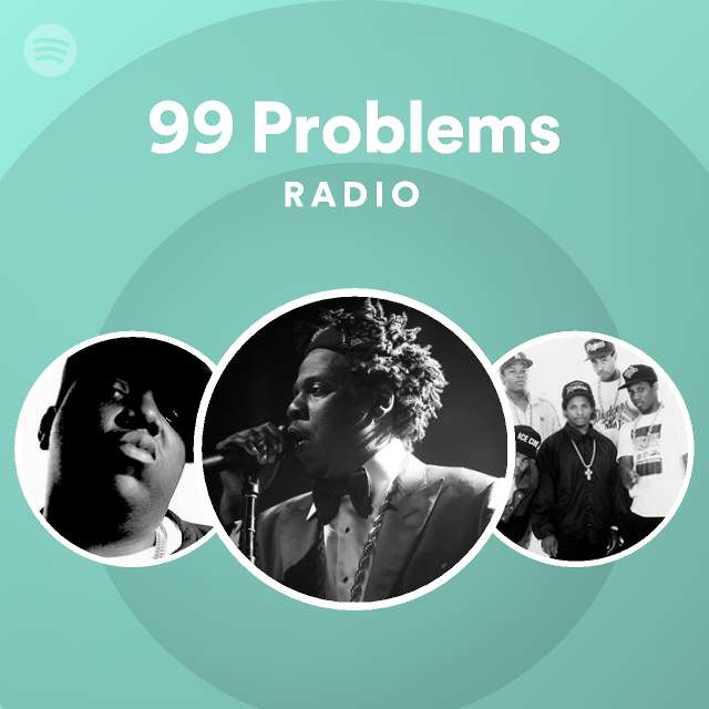 99 Problems Radio - playlist by Spotify | Spotify