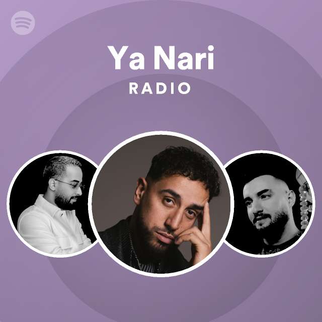 Ya Nari Radio - playlist by Spotify | Spotify
