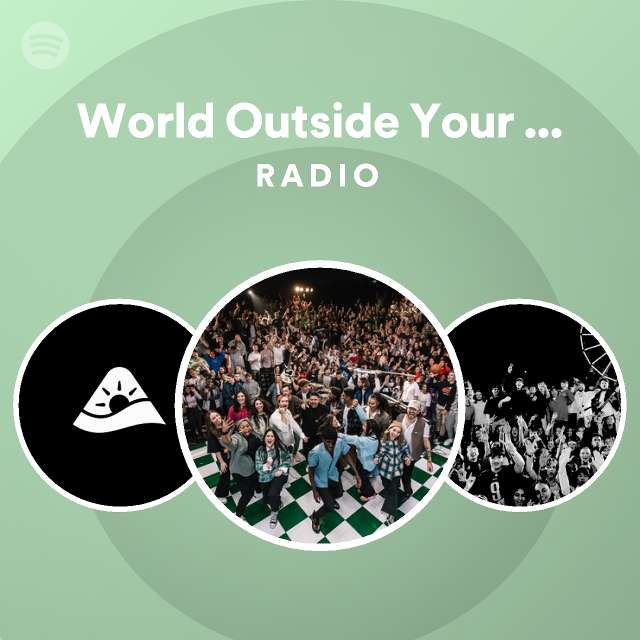 World Outside Your Window - Live Radio - playlist by Spotify | Spotify