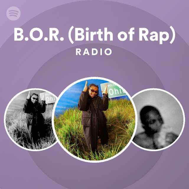 B.O.R. (Birth of Rap) Radio - playlist by Spotify | Spotify