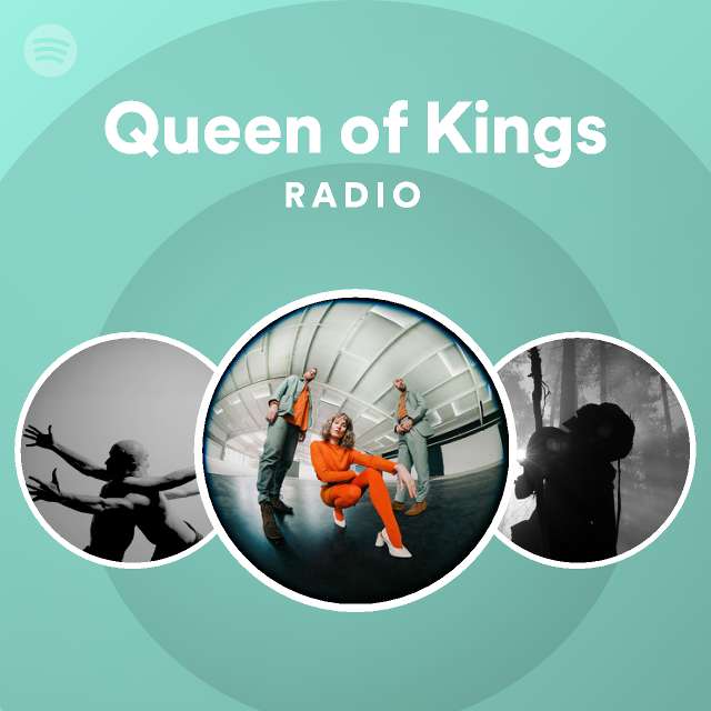 Queen of Kings Radio - playlist by Spotify | Spotify