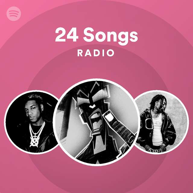24 Songs Radio - playlist by Spotify | Spotify