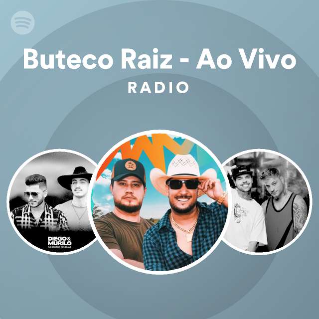 Buteco Raiz - Ao Vivo Radio - playlist by Spotify | Spotify