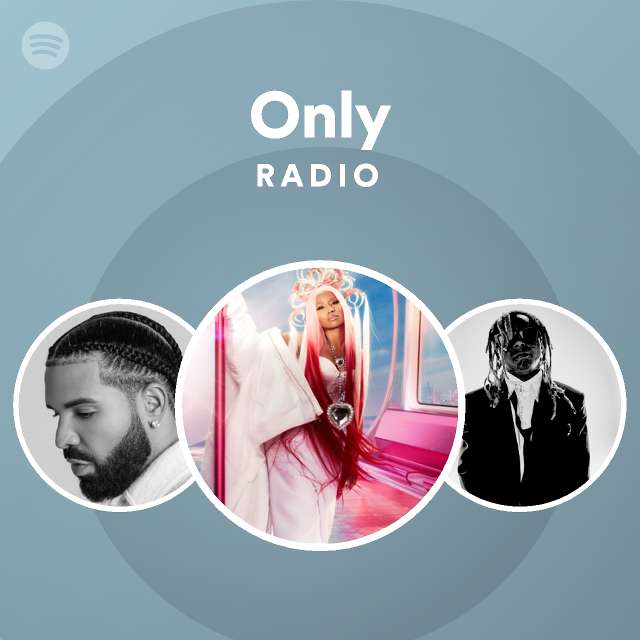 Only Radio - playlist by Spotify | Spotify