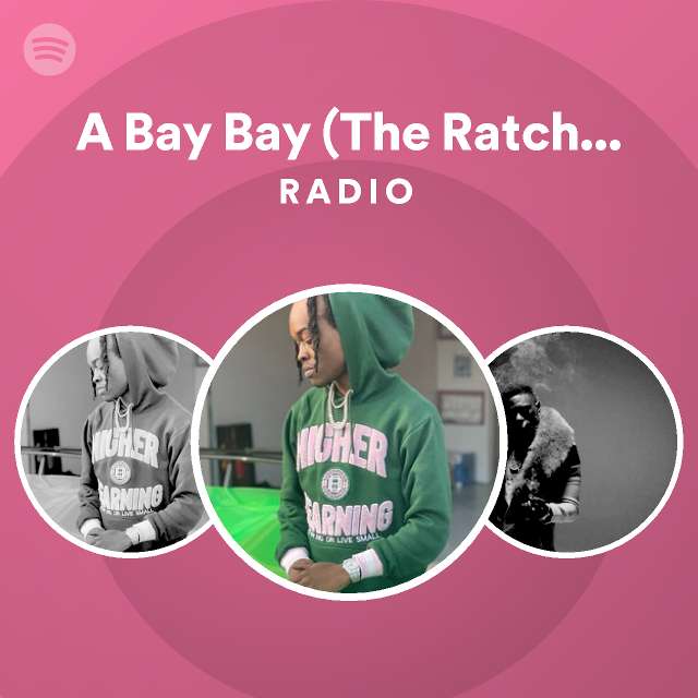 A Bay Bay (The Ratchet Remix) (feat. The Game, Boosie Badazz, Birdman ...