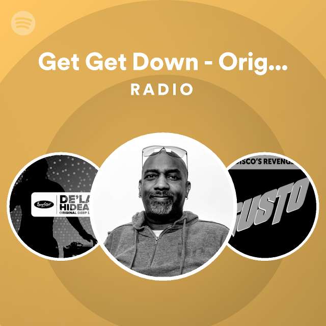 Get Get Down - Original Extended Mix Radio - playlist by Spotify | Spotify
