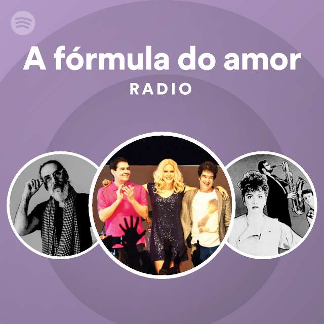 A fórmula do amor Radio | Spotify Playlist