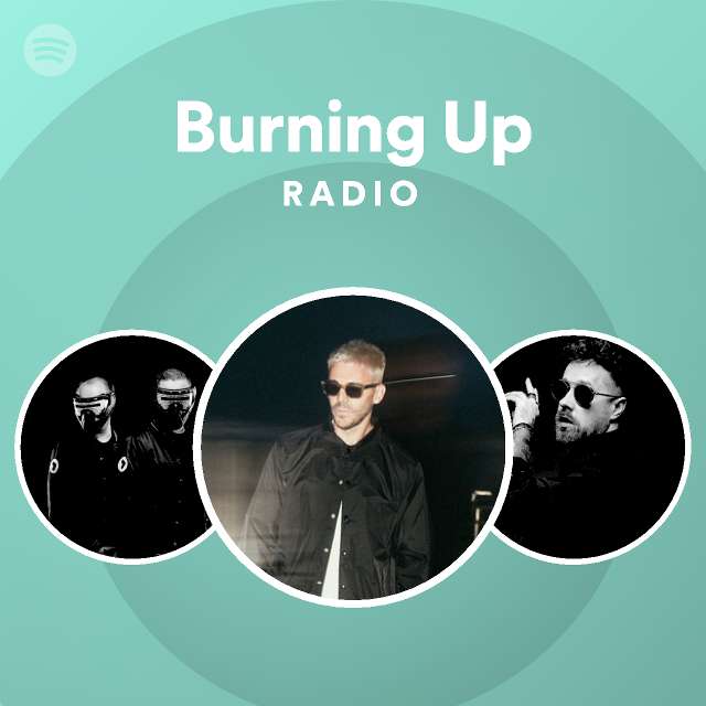 Burning Up Radio - playlist by Spotify | Spotify
