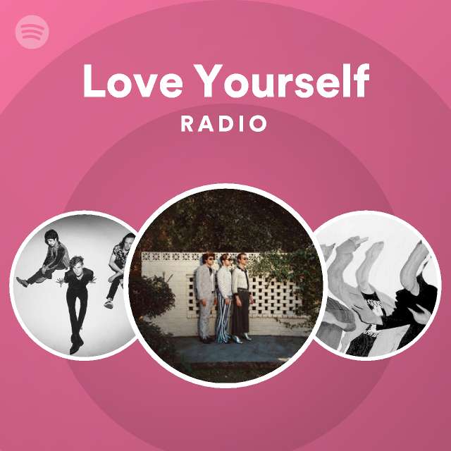 Love Yourself Radio - playlist by Spotify | Spotify
