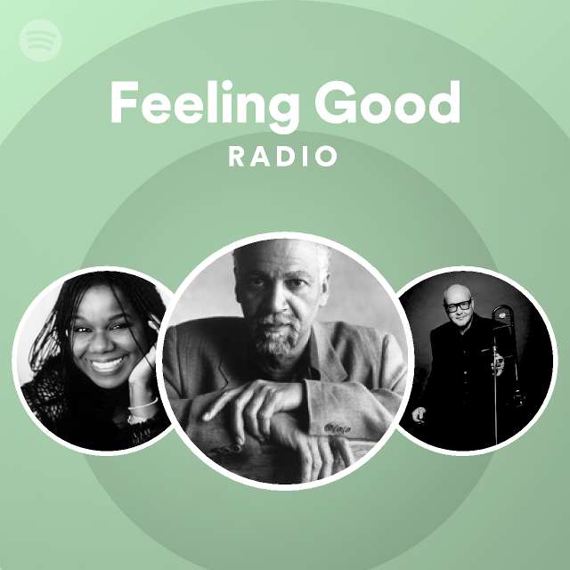 Feeling Good Radio - playlist by Spotify | Spotify