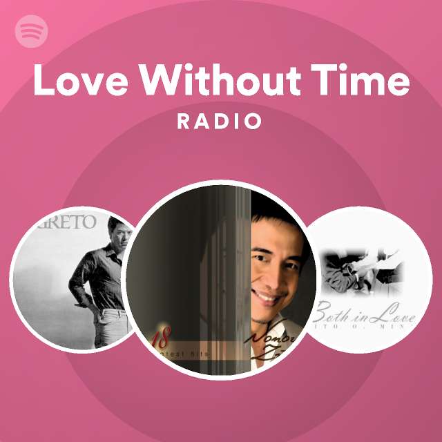 Love Without Time Radio - playlist by Spotify | Spotify