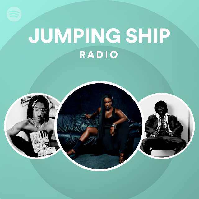 JUMPING SHIP Radio - playlist by Spotify | Spotify