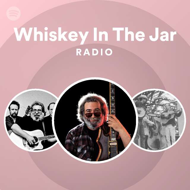 Whiskey In The Jar Radio - playlist by Spotify | Spotify