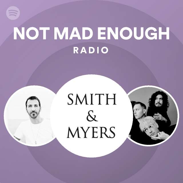 NOT MAD ENOUGH Radio - playlist by Spotify | Spotify