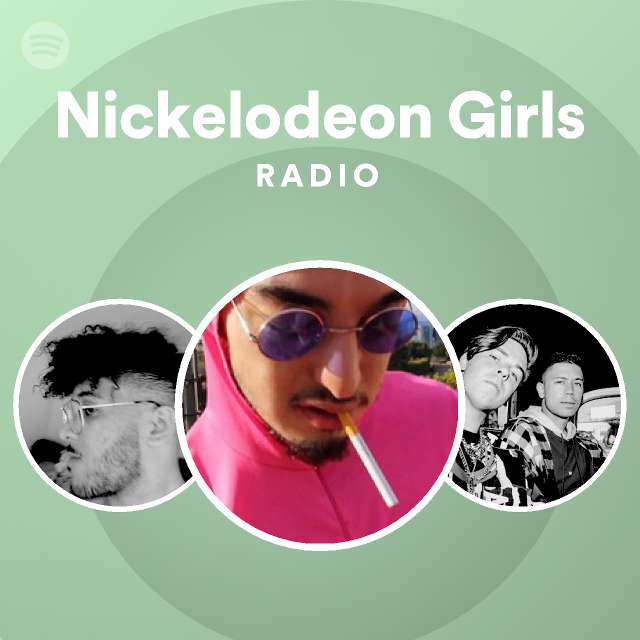 Nickelodeon Girls Radio - playlist by Spotify | Spotify