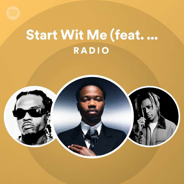 Start Wit Me (feat. Gunna) Radio - playlist by Spotify | Spotify