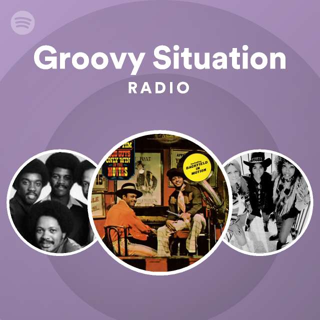 Groovy Situation Radio | Spotify Playlist