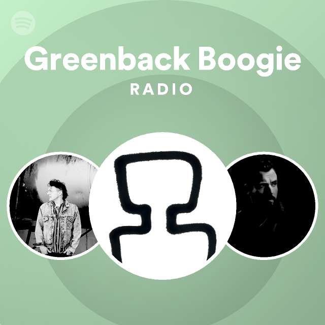 Greenback Boogie Radio | Spotify Playlist