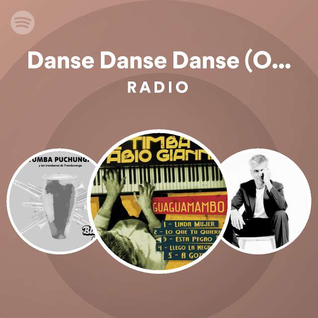 Danse Danse Danse (Original Edit) Radio - playlist by Spotify | Spotify