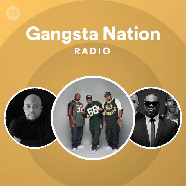 Gangsta Nation Radio - playlist by Spotify | Spotify
