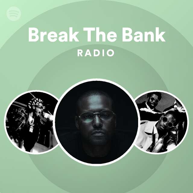 Break The Bank Radio | Spotify Playlist