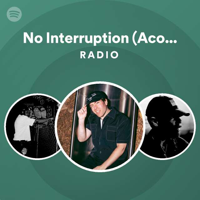 No Interruption (Acoustic) Radio | Spotify Playlist