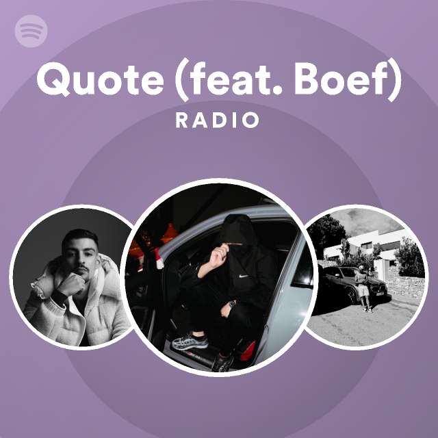 Quote (feat. Boef) Radio - playlist by Spotify | Spotify