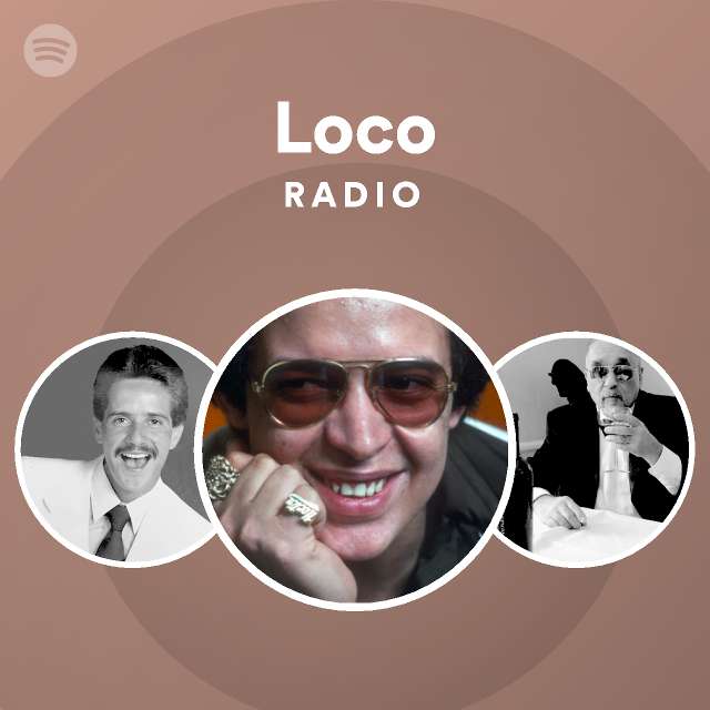 Loco Radio - playlist by Spotify | Spotify