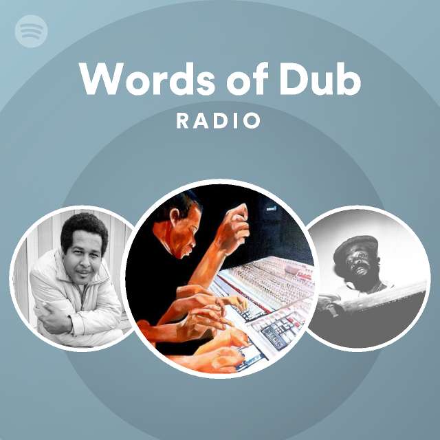 Words of Dub Radio - playlist by Spotify | Spotify