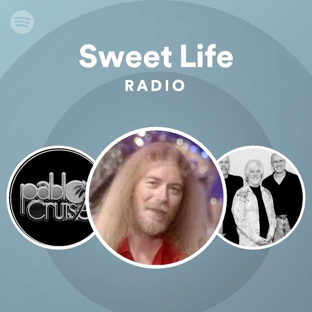 Sweet Life Radio - playlist by Spotify | Spotify