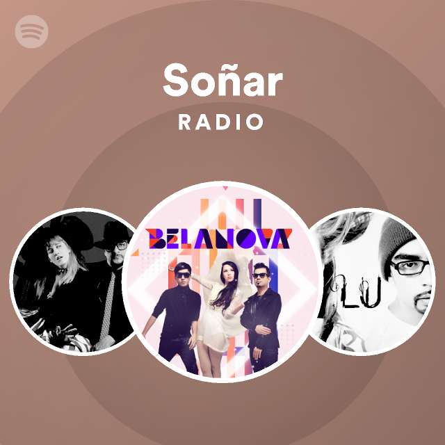 Soñar Radio - playlist by Spotify | Spotify