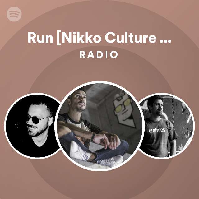Run [Nikko Culture Remix] Radio - playlist by Spotify | Spotify