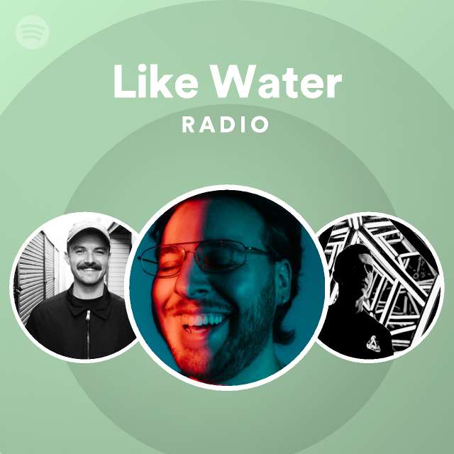 Like Water Radio - playlist by Spotify | Spotify