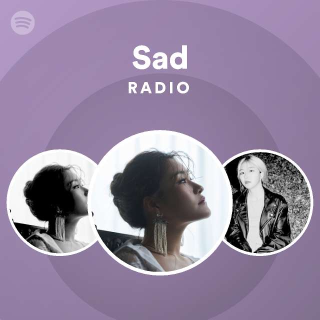Sad Radio - playlist by Spotify | Spotify