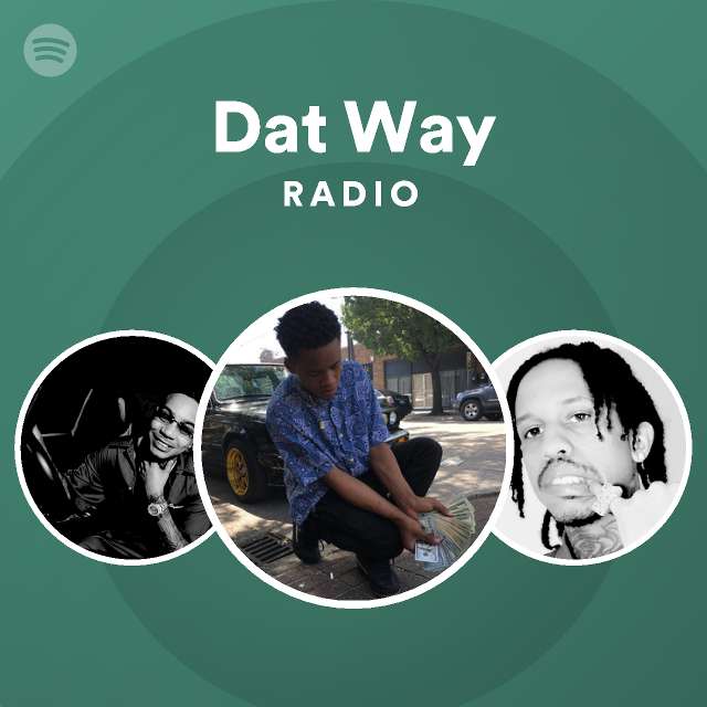 Dat Way Radio - playlist by Spotify | Spotify
