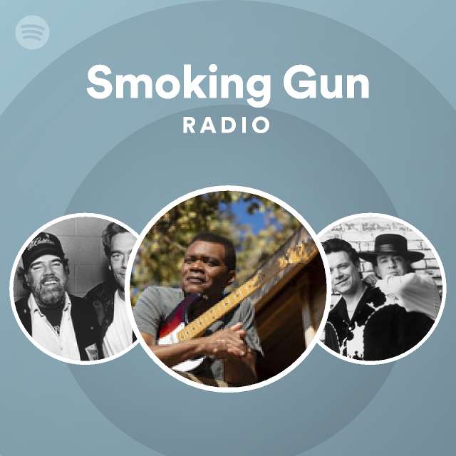 Smoking Gun Radio - playlist by Spotify | Spotify