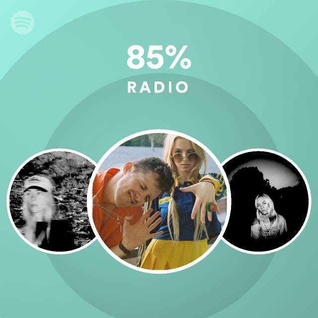 85% Radio - playlist by Spotify | Spotify