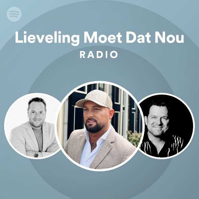 Lieveling Moet Dat Nou Radio - playlist by Spotify | Spotify