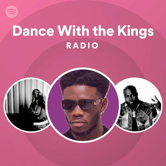 Dance With the Kings Radio - playlist by Spotify | Spotify