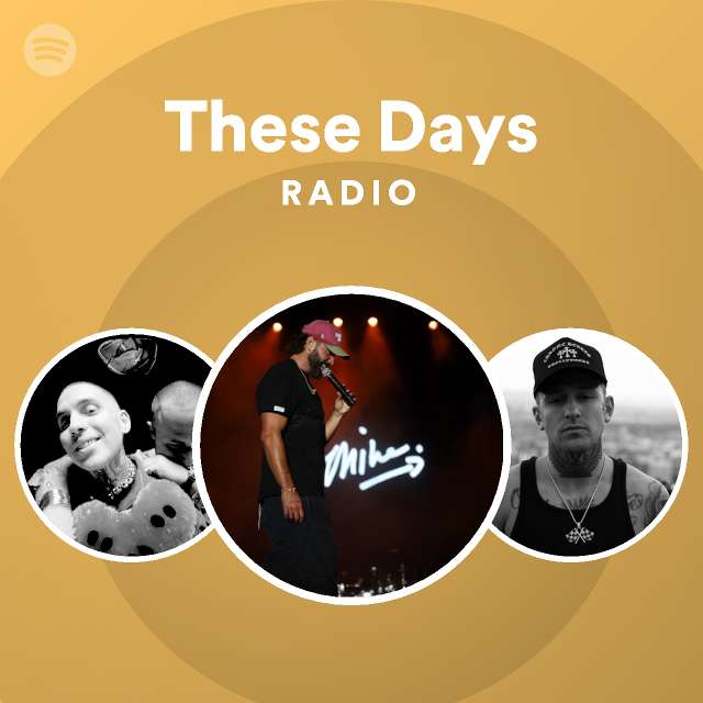 These Days Radio - playlist by Spotify | Spotify