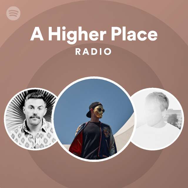 A Higher Place Radio - playlist by Spotify | Spotify