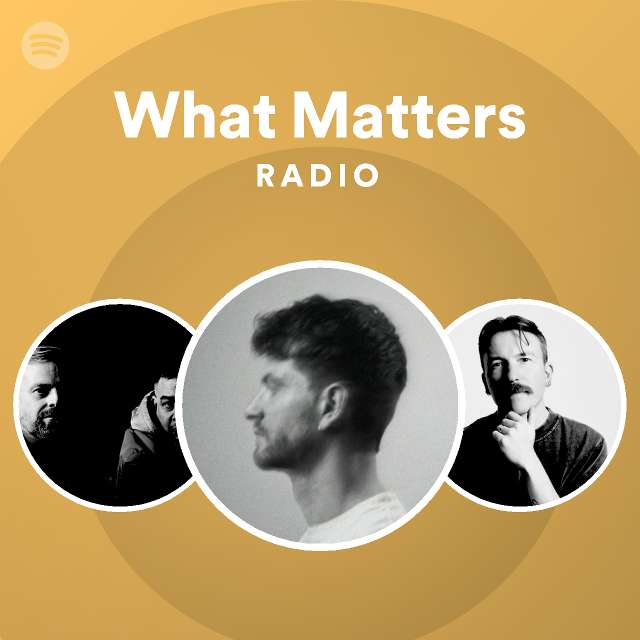 What Matters Radio - playlist by Spotify | Spotify