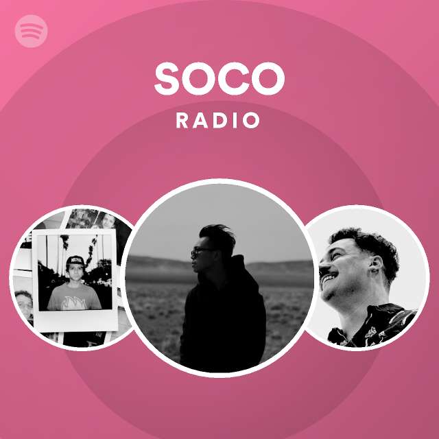 SOCO Radio - playlist by Spotify | Spotify