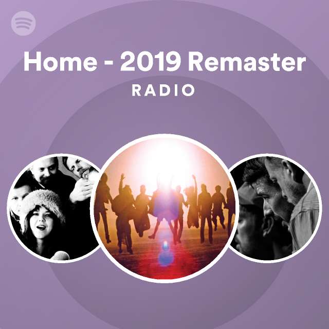 Home (2019 Remaster) Radio - playlist by Spotify | Spotify