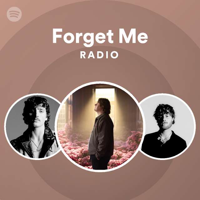 Forget Me Radio - playlist by Spotify | Spotify