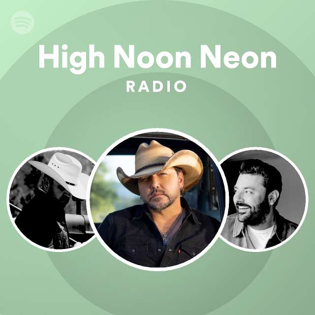 High Noon Neon Radio - playlist by Spotify | Spotify