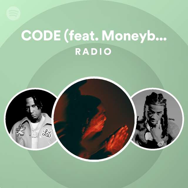 CODE (feat. Moneybagg Yo) Radio | Spotify Playlist