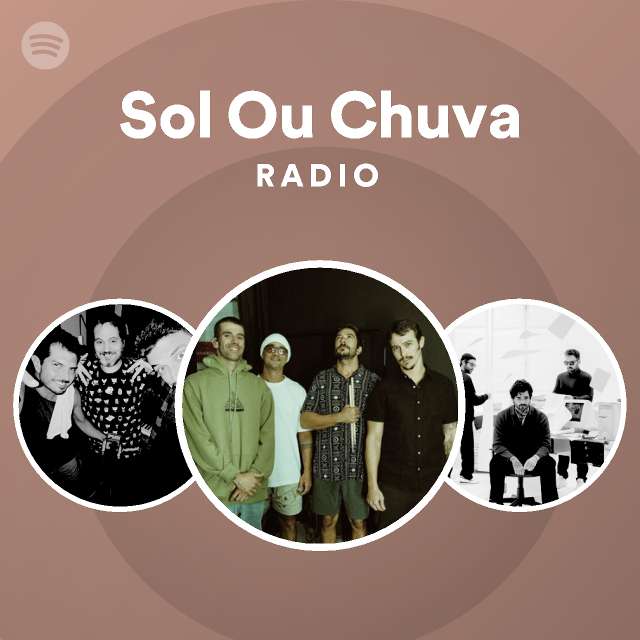 Sol Ou Chuva Radio - playlist by Spotify | Spotify